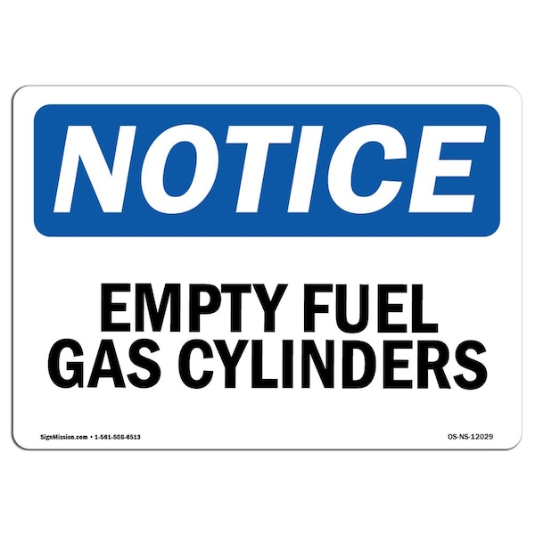 Signmission Safety Sign, OSHA Notice, 7" Height, Empty Fuel Gas ...