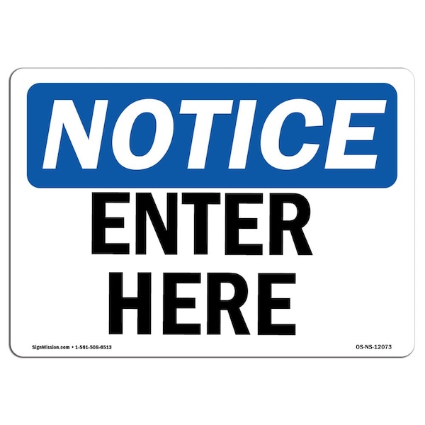 Signmission Safety Sign, OSHA Notice, 12" Height, Aluminum, Enter Here ...