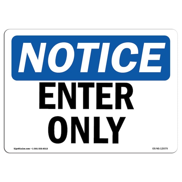 Signmission Safety Sign, OSHA Notice, 10" Height, Aluminum, Enter Only ...