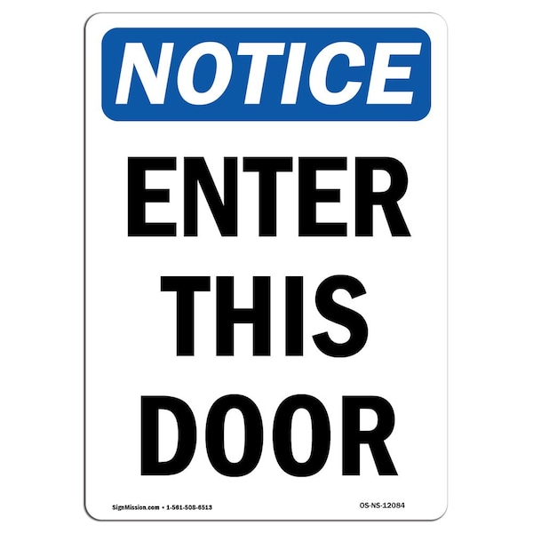 Signmission Safety Sign, OSHA Notice, 10" Height, Aluminum, Enter This ...