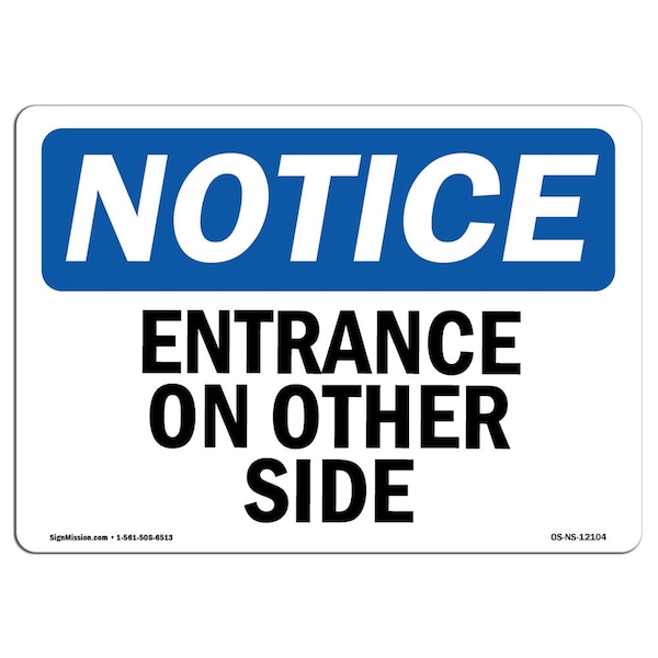 Signmission Safety Sign, OSHA Notice, 18" Height, Entrance On Other ...