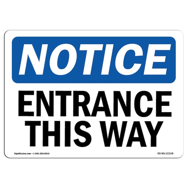 Signmission Safety Sign, OSHA Notice, 10" Height, Entrance This Way ...