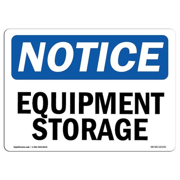 Signmission Safety Sign, OSHA Notice, 18" Height, Equipment Storage ...