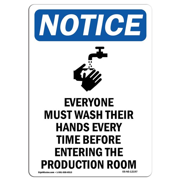Signmission Safety Sign, OSHA Notice, 24" Height, Everyone Must Wash ...