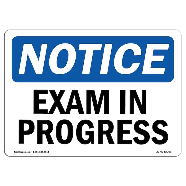 Signmission Safety Sign, OSHA Notice, 10" Height, Aluminum, Exam In ...