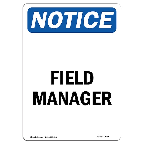 Signmission Safety Sign, OSHA Notice, 5" Height, Field Manager Sign ...