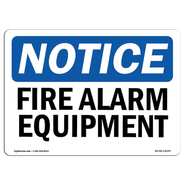 Signmission Safety Sign, OSHA Notice, 7" Height, Fire Alarm Equipment ...