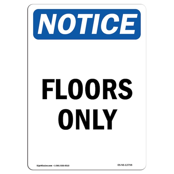 Signmission Safety Sign, OSHA Notice, 14" Height, Rigid Plastic, Floors ...