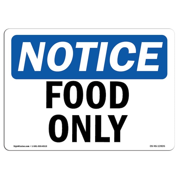 Signmission Safety Sign, OSHA Notice, 18" Height, Food Only Sign ...