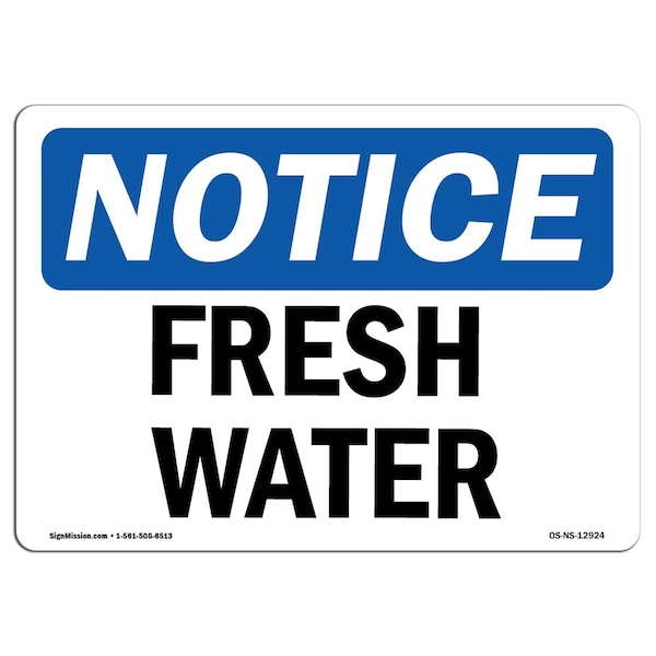 Signmission Safety Sign, OSHA Notice, 18" Height, Fresh Water Sign ...