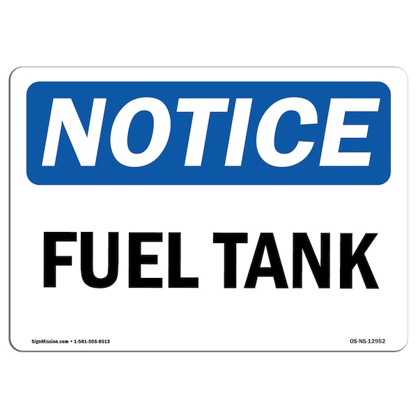 Signmission Safety Sign, OSHA Notice, 12" Height, Fuel Tank Sign ...