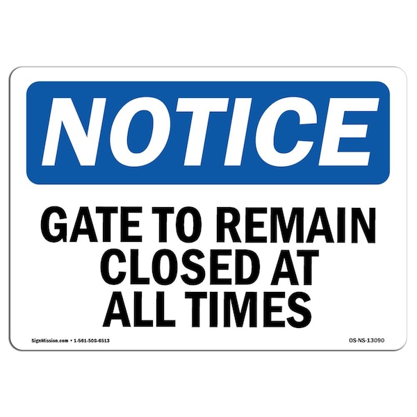 Signmission Safety Sign, OSHA Notice, 7" Height, Aluminum, Gate To ...