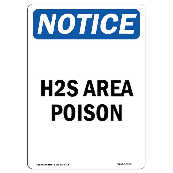 Signmission Safety Sign, OSHA Notice, 10" Height, Aluminum, H2S Area ...
