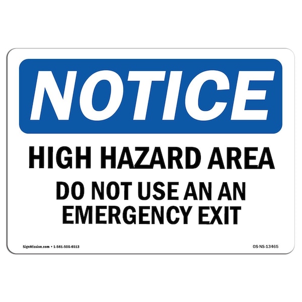 Signmission OSHA Notice Sign, 18" Height, High Hazard Area Do Not Use ...