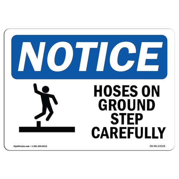 Signmission Safety Sign, OSHA Notice, 7" Height, Hoses On Ground Step ...