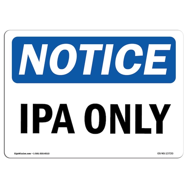 Signmission Safety Sign, OSHA Notice, 10" Height, Aluminum, IPA Only ...