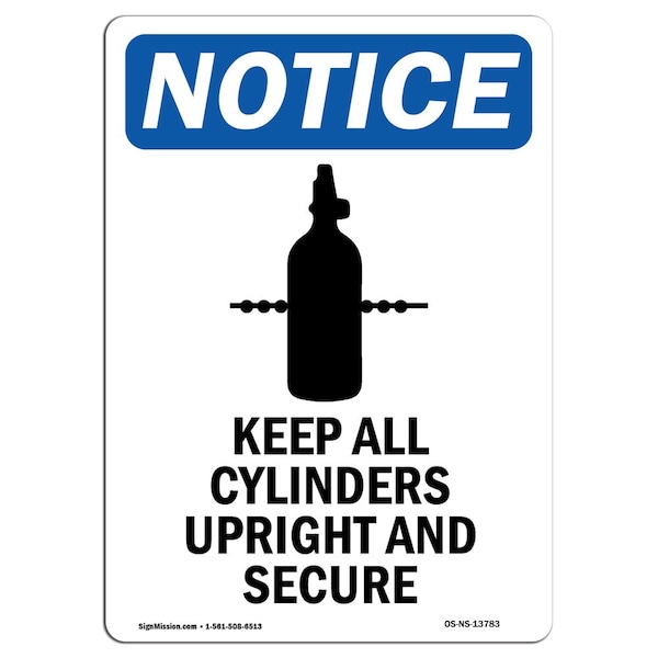 Signmission Safety Sign, OSHA Notice, 10" Height, Keep All Cylinders ...