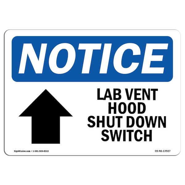 Signmission OSHA Notice Sign, 18" Height, Aluminum, Lab Vent Hood Shut ...