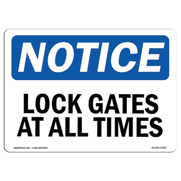 Signmission Safety Sign, OSHA Notice, 12" Height, Aluminum, Lock Gate ...