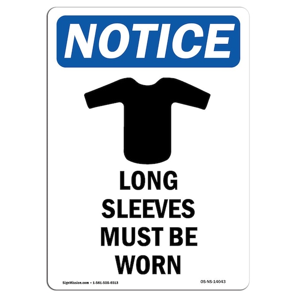 Signmission OSHA Notice Sign, Long Sleeves Must Be Worn With Symbol ...