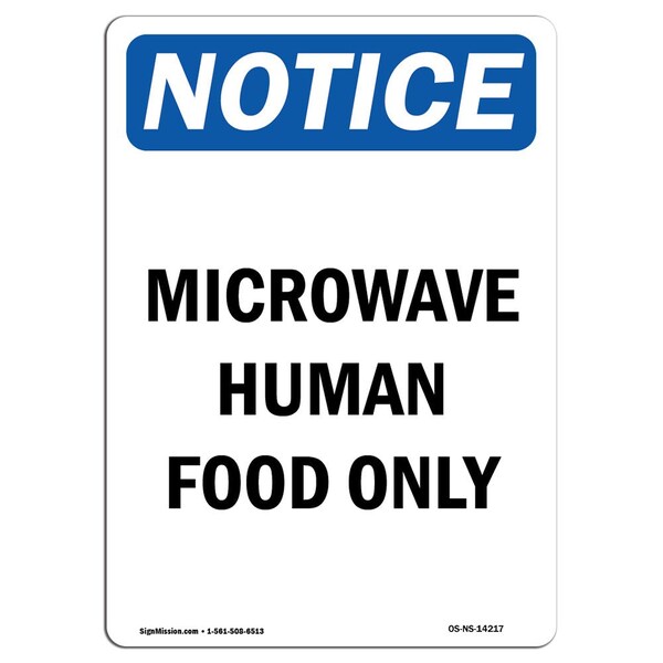 Signmission Safety Sign, OSHA Notice, 24" Height, Microwave Human Food ...