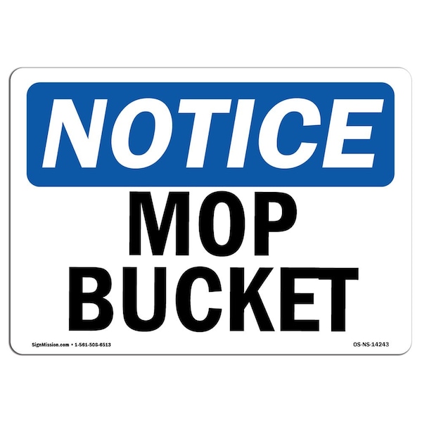 Signmission Safety Sign, OSHA Notice, 18" Height, Mop Bucket Sign ...