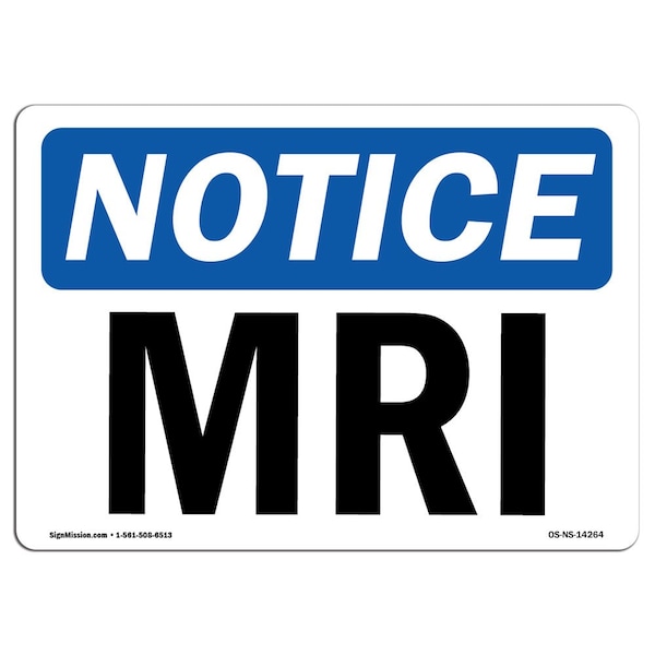 Signmission Safety Sign, OSHA Notice, 10" Height, Aluminum, MRI Sign ...