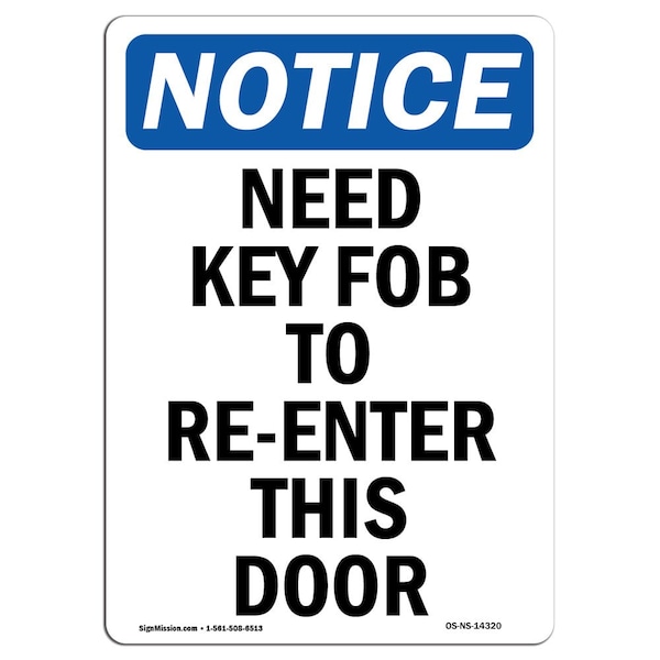 Signmission Safety Sign, OSHA Notice, 24" Height, Need Key Fob To Re ...