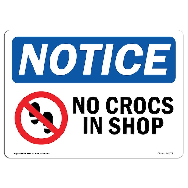 Signmission Safety Sign, OSHA Notice, 18" Height, Aluminum, No Crocs In ...