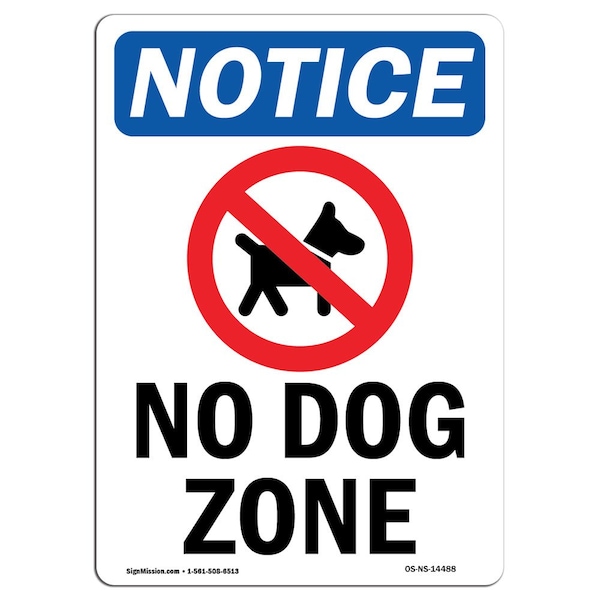 Signmission Safety Sign, OSHA Notice, 18" Height, No Dog Zone Sign With ...