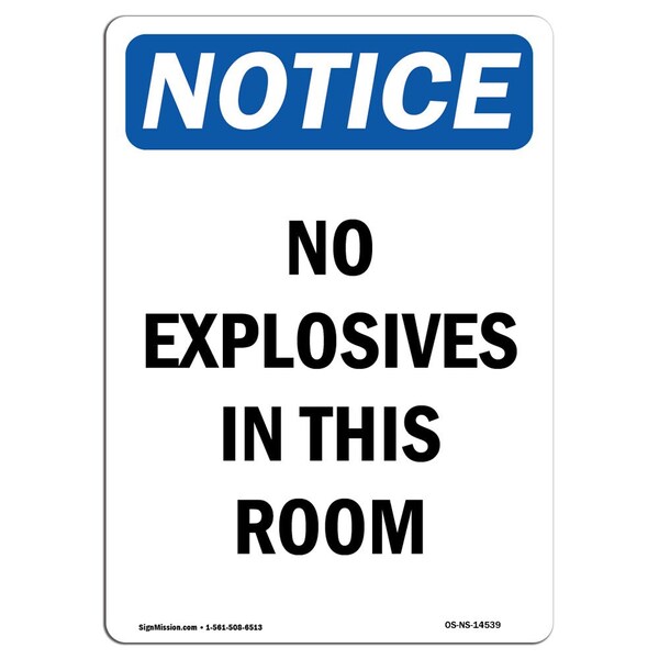 Signmission Safety Sign, OSHA Notice, 24" Height, No Explosives In This ...