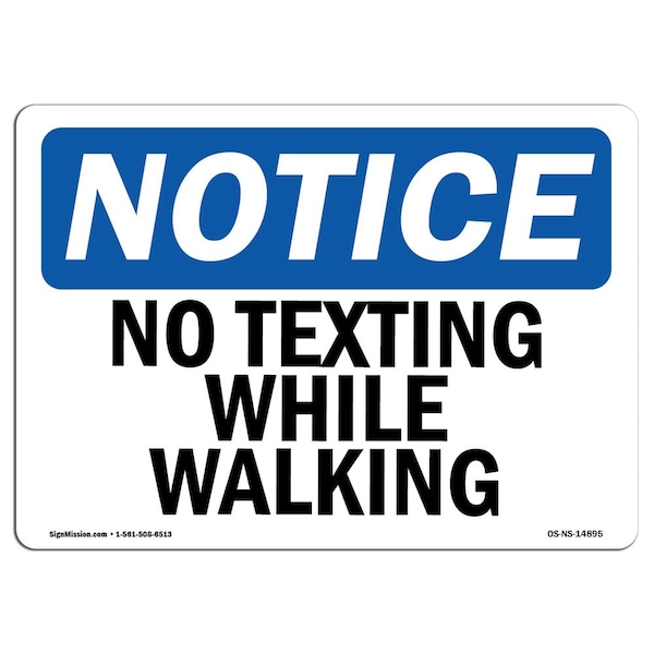 Signmission Safety Sign, OSHA Notice, 18" Height, No Texting While ...