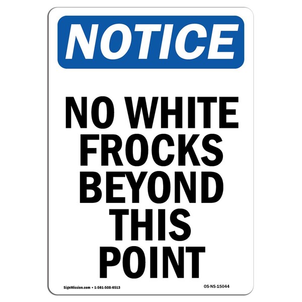Signmission Safety Sign, OSHA Notice, 7" Height, No White Frocks Beyond ...