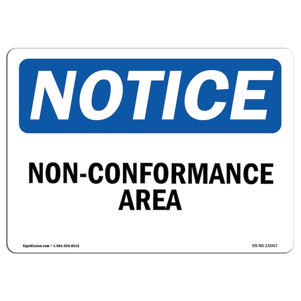 Signmission Safety Sign, OSHA Notice, 18" Height, Non-Conformance Area ...