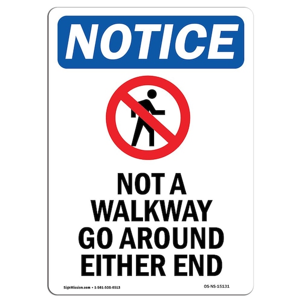 Signmission Safety Sign, OSHA Notice, 14" Height, Not A Walkway Go ...