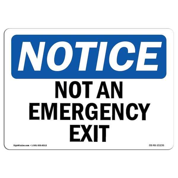 Signmission Safety Sign, OSHA Notice, 7" Height, Not An Emergency Exit ...