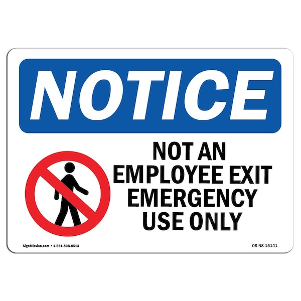 Signmission Safety Sign, OSHA Notice, 10" Height, Not An Employee Exit ...