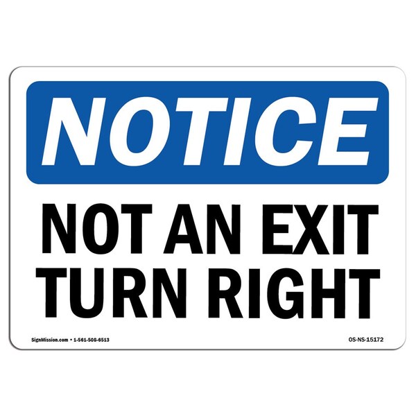 Signmission Safety Sign, OSHA Notice, 7" Height, Not An Exit Turn Right ...
