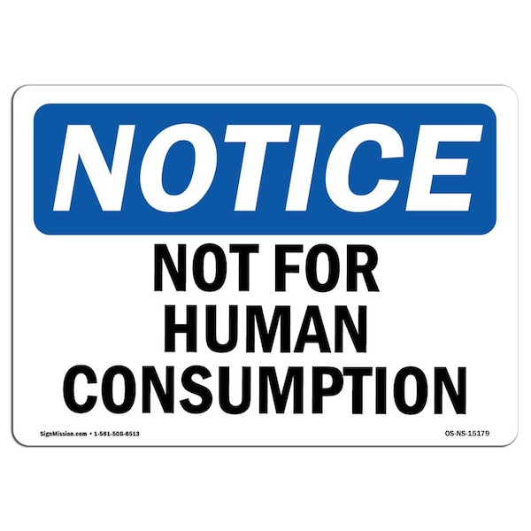Signmission Safety Sign, OSHA Notice, 7" Height, Not For Human ...