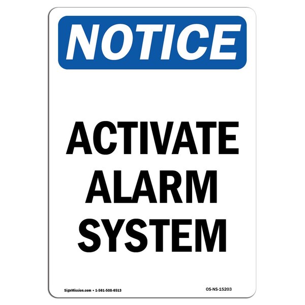 Signmission Safety Sign, OSHA Notice, 18" Height, NOTICE Activate Alarm ...