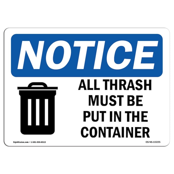 Signmission Safety Sign, OSHA Notice, 10" Height, All Trash Must Be ...