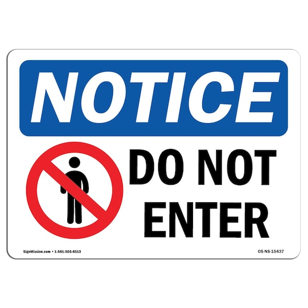 Signmission Safety Sign, OSHA Notice, 12" Height, 18" Width, NOTICE Do ...