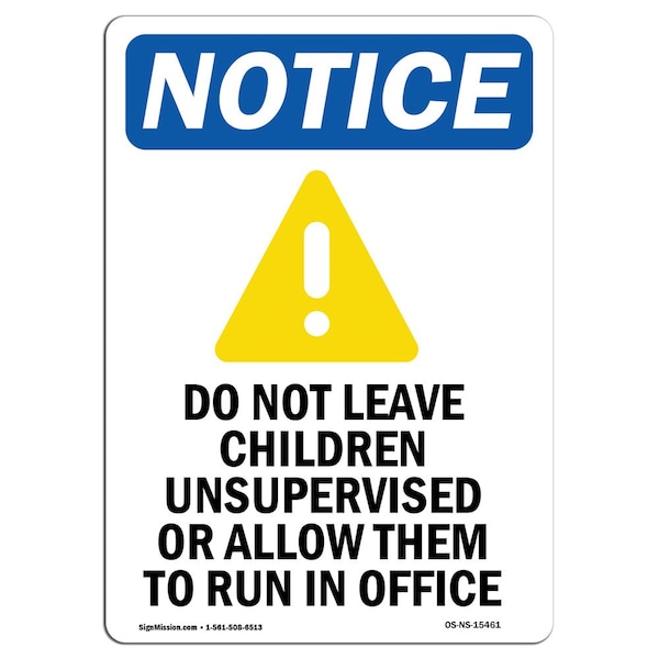 Signmission Safety Sign, OSHA Notice, 24" Height, NOTICE Do Not Leave ...