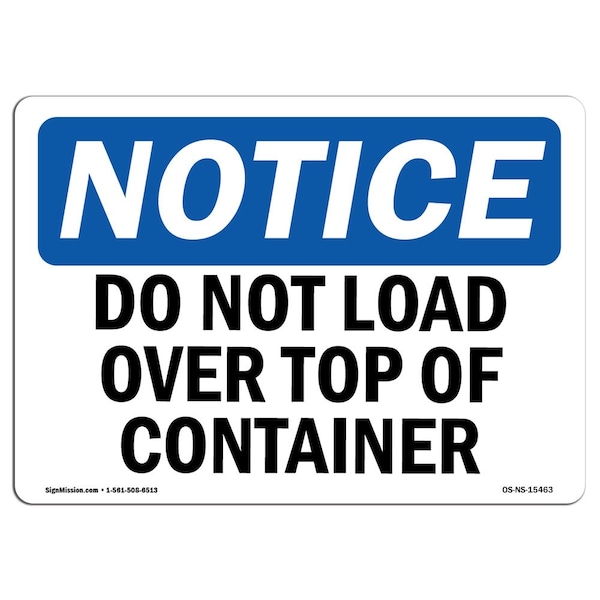 Signmission Safety Sign, OSHA Notice, 7" Height, NOTICE Do Not Load ...