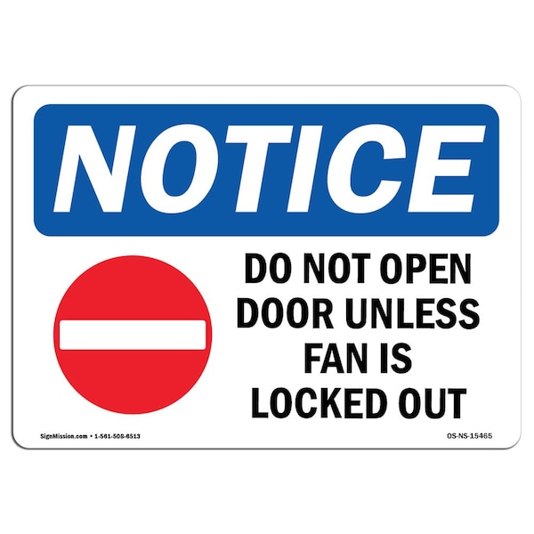 Signmission Safety Sign, OSHA Notice, 18" Height, NOTICE Do Not Open ...