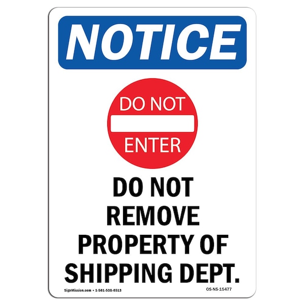 Signmission Safety Sign, OSHA Notice, 10" Height, Aluminum, NOTICE Do ...