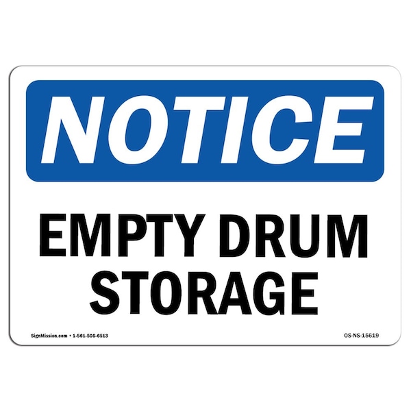 Signmission Safety Sign, OSHA Notice, 18" Height, NOTICE Empty Drum ...