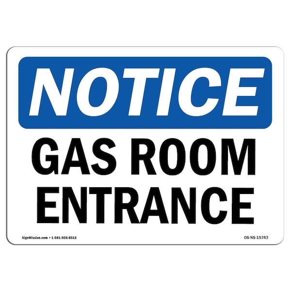 Signmission Safety Sign, OSHA Notice, 18" Height, NOTICE Gas Room ...