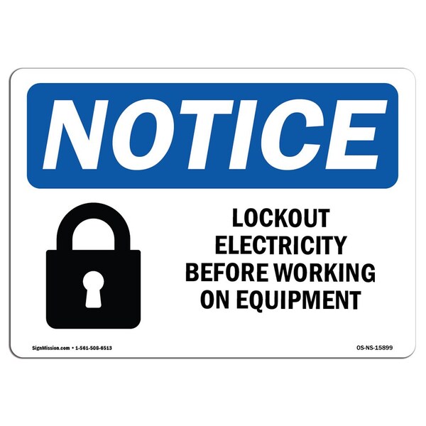 Signmission Safety Sign, OSHA Notice, 18" Height, NOTICE Lockout ...