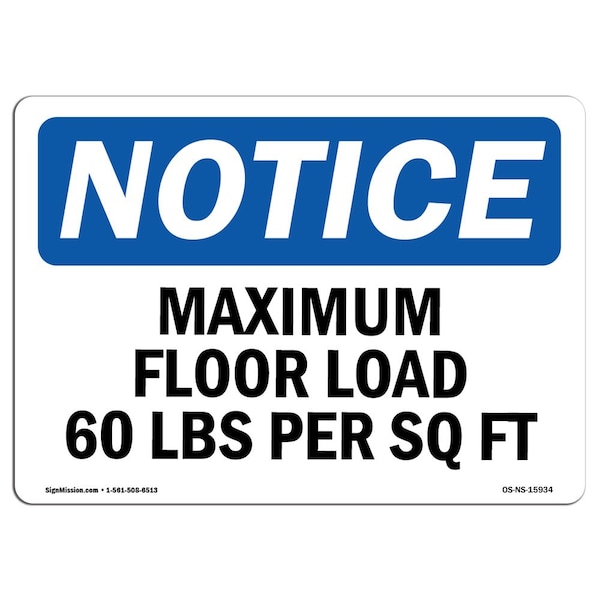 Signmission Safety Sign, OSHA Notice, 18" Height, NOTICE Maximum Floor ...